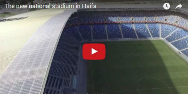 Haifa's New State of the Art Sports Stadium - Israel365 News